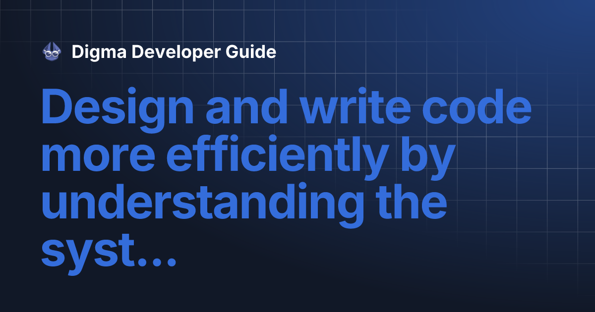 Design and write code more efficiently by understanding the system flows | Digma Developer Guide