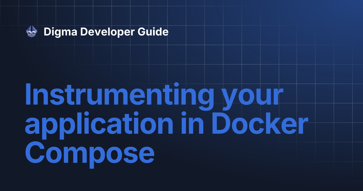 Instrumenting your application in Docker Compose | Digma Developer Guide