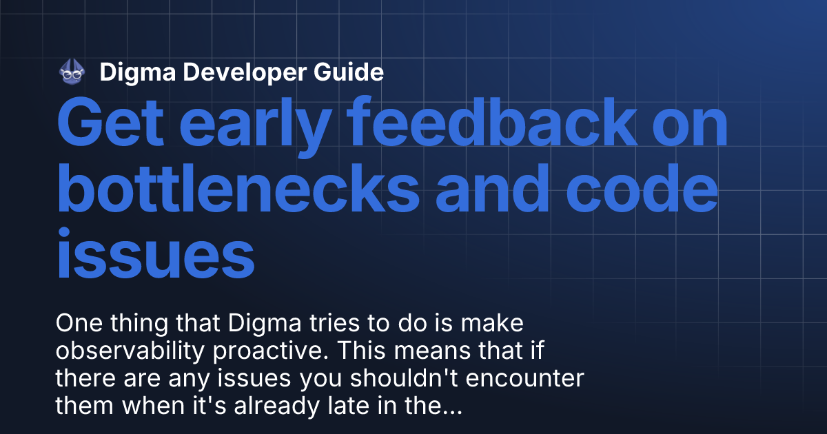 Get early feedback on bottlenecks and code issues | Digma Developer Guide